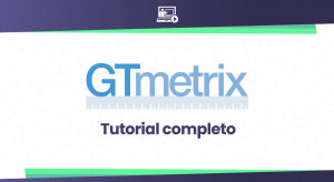 GTmetrix - Tutorial en español para dejar el WPO en verde